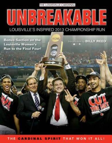 Unbreakable: Louisville's Inspired 2013 Championship Run - Paperback ...