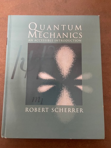 Quantum Mechanics : An Accessible Introduction by Robert Scherrer (2005 ...