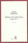 Allons voir plus loin, veux-tu - Paperback By Duperey, Anny - GOOD | eBay