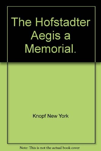 THE HOFSTADTER AEGIS: A MEMORIAL By Stanley Elkins & Eric Mckitrick ...