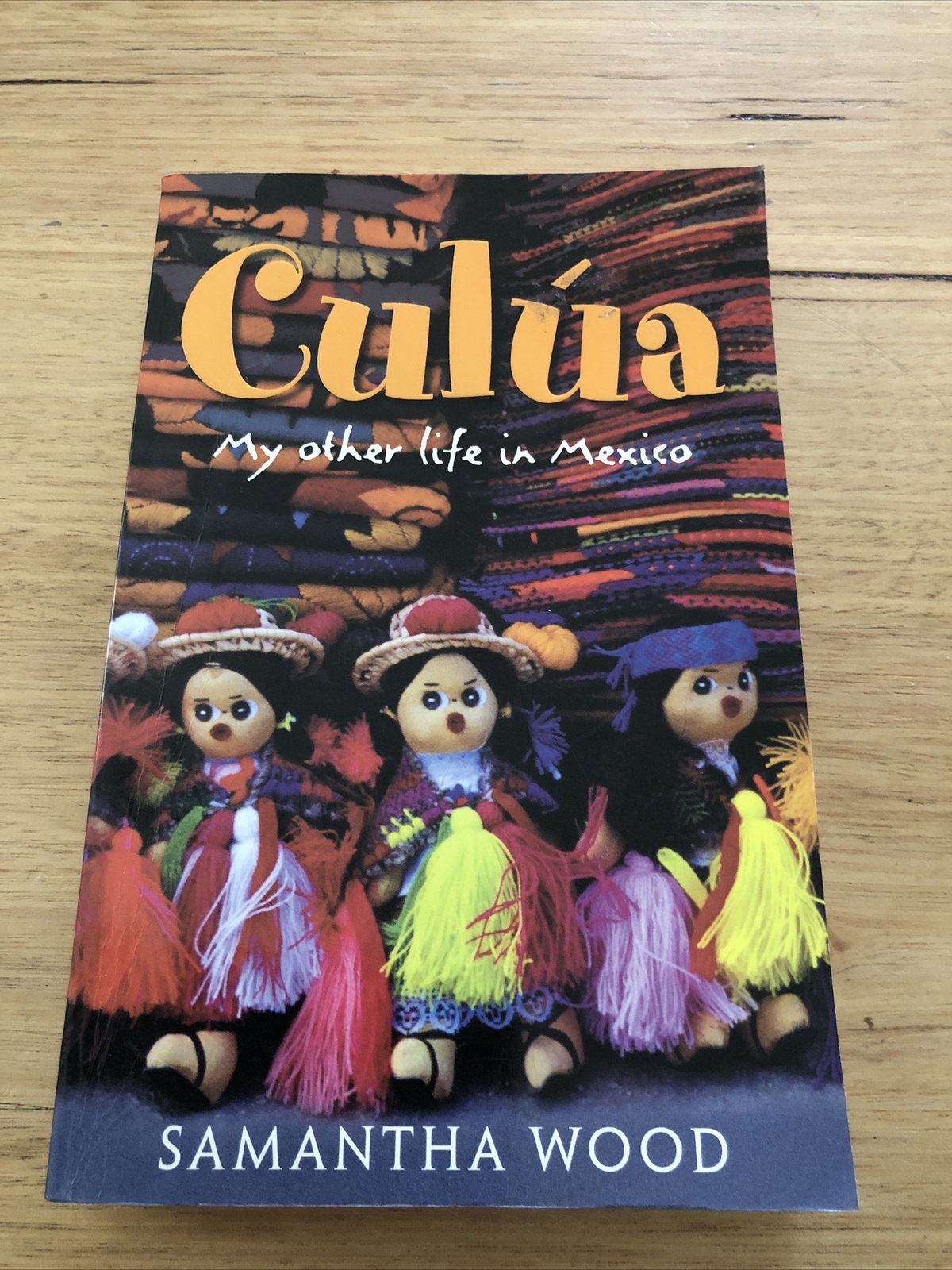 Culua: My Other Life in Mexico by Samantha Wood (Paperback, 2003 ...