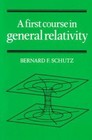 A First Course in General Relativity - Paperback By Schutz, Bernard F ...