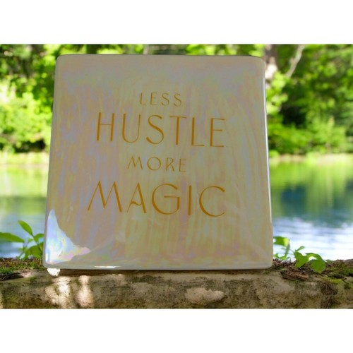 Less Hustle More Magic Ceramic Tabletop Plaque Inspirational Quote 6.5 ...