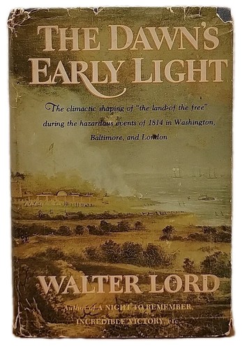 The Dawn’s Early Light by Walter Lord - 1972 - 1st Book Club Edition ...