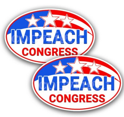 Impeach Congress Funny Pro Trump Bumper Stickers 5" wide 2-pack | eBay