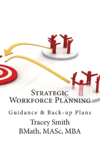 Tracey Smith Strategic Workforce Planning (Poche) 9781478317173 | eBay