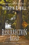 Resurrectiun Road : A Bay Tanner Mystery by Kathryn R. Wall (2012 ...