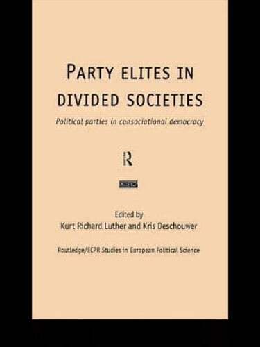 Party Elites in Divided Societies: Political Parties in Consociational ...