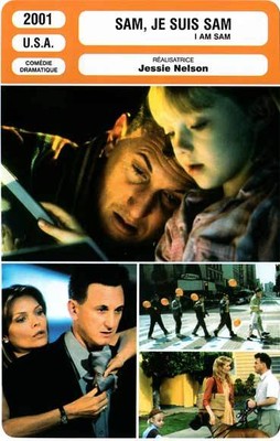 FICHE CINEMA : SAM, JE SUIS SAM - Penn,Pfeiffer,Fanning,Nelson 2001 I ...