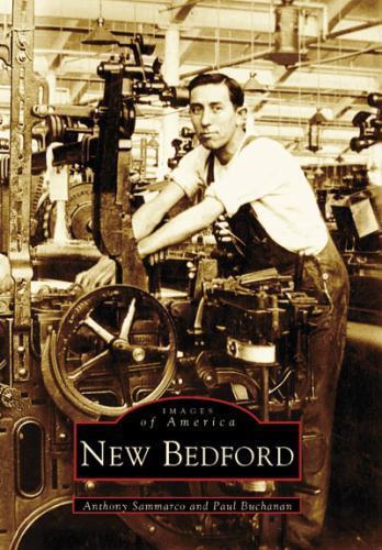 New Bedford by Sammarco, Anthony; Buchanan, Paul 9780738512853 | eBay