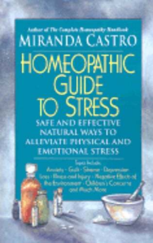 Homeopathic Guide to Stress by Miranda Castro: Used 9780312151409| eBay