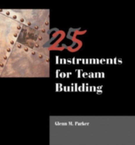 25 Instruments for Team Building by Glenn Parker (1998, Ringbound) for ...