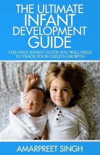 Ultimate Infant Development Guide : The Only Infant Guide You Will Need ...
