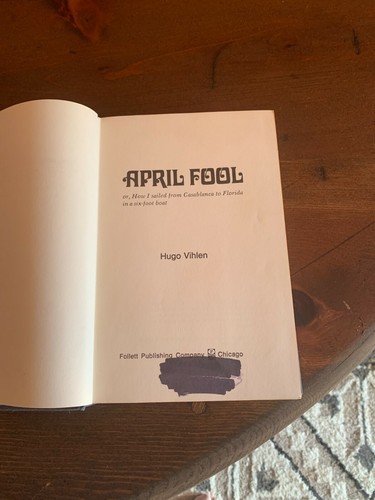 APRIL FOOL by Hugo S. Vihlen/1st Ed/HCDJ/Travel/Sailing | eBay