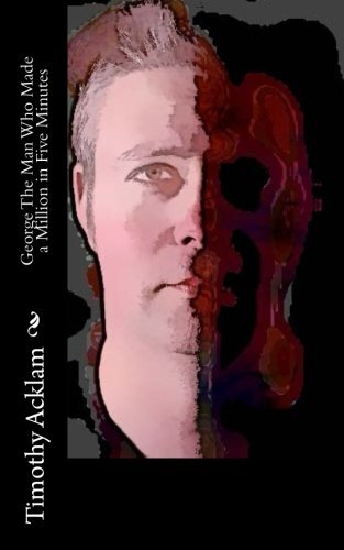 George The Man Who Made a Million in Five Minutes 9781546768548 Free ...