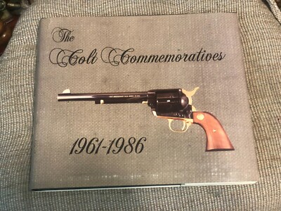 Reference Book The Colt Commemoratives 1961-1986 by Ken Condry & Larry ...