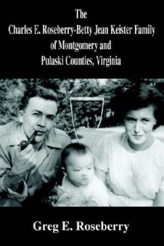 Charles E. Roseberry-Betty Jean Keister Family of Montgomery and ...