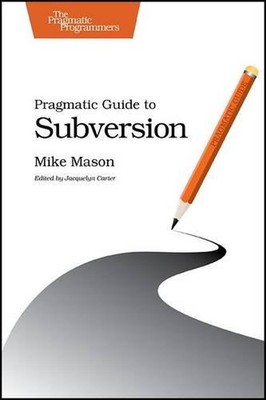 Pragmatic Guide to Subversion by Mike Mason (English) Paperback Book ...