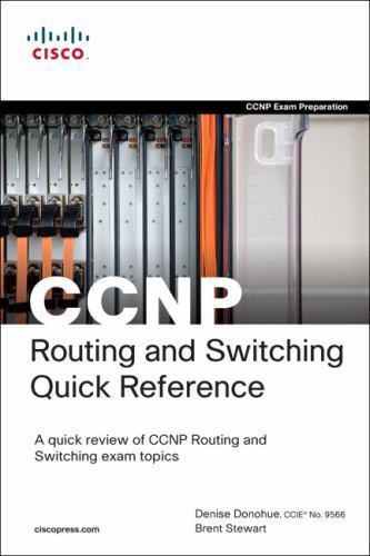 Quick Reference Ser.: CCNP Routing and Switching Quick Reference by Brent Stewart and Denise ...