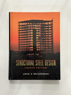 Structural Steel Design 4th Edition by Jack C. McCormac (2007 ...