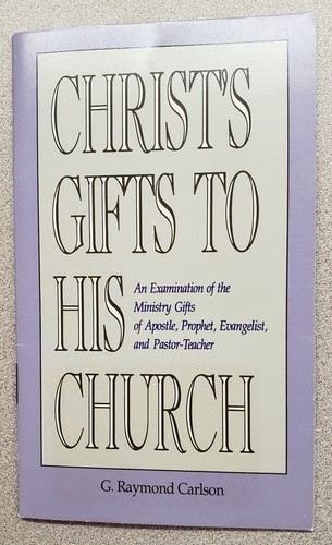 G Raymond Carlson - Christ's Gifts to His Church - Assemblies of God ...