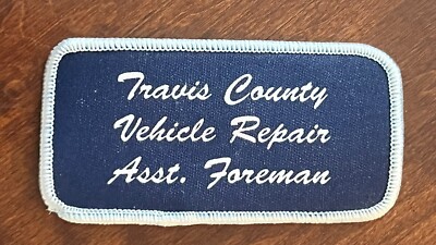 Travis County Vehicle Repair Asst. Foreman Patch - Vintage | eBay