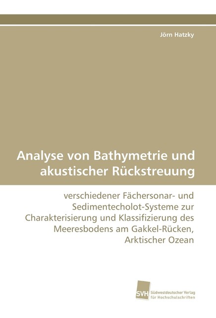 Analyse von Bathymetrie und Akustischer Rückstreuung von Jörn Hatzky ...