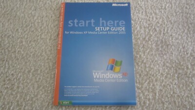 Start Here Setup Guide for Microsoft Windows XP Media Center Edition ...