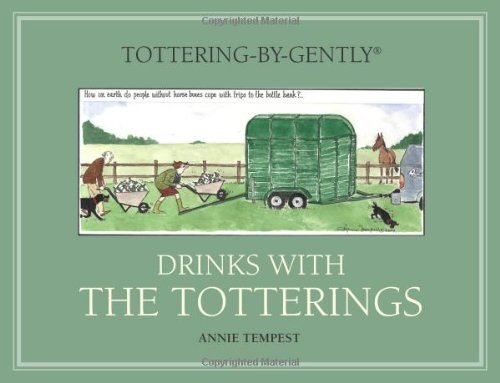 Tottering-By-Gently: Drinks with the Totterings by Tempest, Annie ...