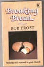 Breaking Bread By Rob Frost | eBay
