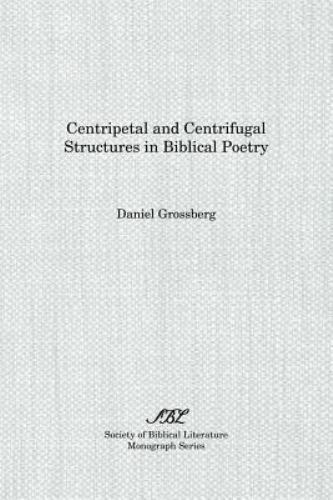 Centripetal and Centrifugal Structures in Biblical Poetry by Daniel ...