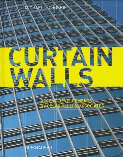 Curtain Walls : Recent Developments by Cesar Pelli and Associates by ...