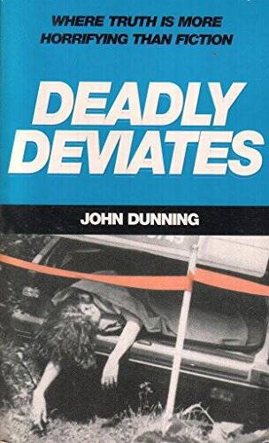 Deadly Deviates - Paperback By John Dunning - ACCEPTABLE | eBay