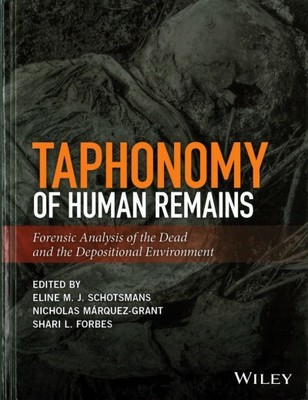 Taphonomy of Human Remains : Forensic Analysis of the Dead and the ...