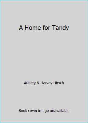 A Home for Tandy by Audrey & Harvey Hirsch | eBay