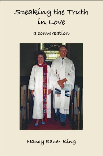 Speaking the Truth in Love: A Conversation by Nancy Bauer-King ...