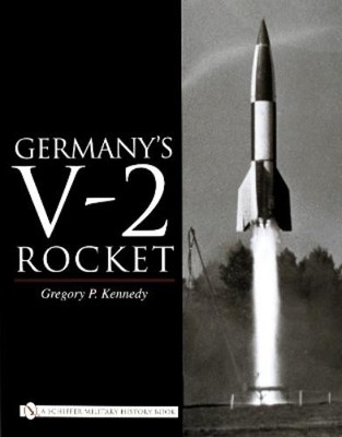 Gregory P. Kennedy Germany’s V-2 Rocket (Copertina rigida) | eBay