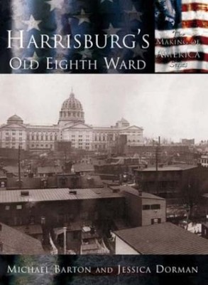 Michael Barton Jessica Dorman Harrisburg's Old Eighth Ward (Taschenbuch ...