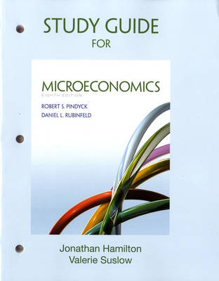 Study Guide for Microeconomics by Robert Pindyck, Daniel Rubinfeld ...