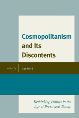 Lee Ward Cosmopolitanism and Its Discontents (Poche) Political Theory ...