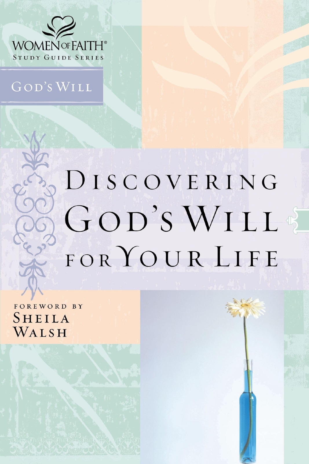 Women of Faith Study Guide Ser.: Discovering God's Will for Your Life ...