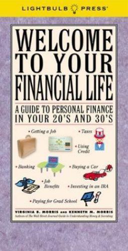 Welcome to Your Financial Life: A Guide to Personal Finance in Your 20s ...