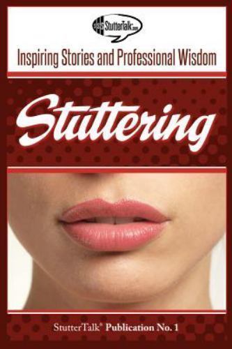 Stuttering: Inspiring Stories and Professional Wisdom by Phil Schneider ...