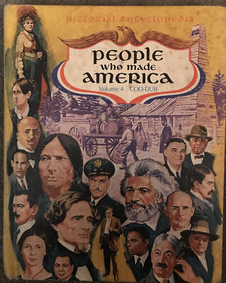 Pictorial Encyclopedia: People Who Made America Volume 4,1973 Hardback ...