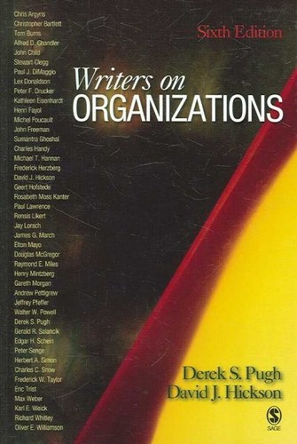 Writers on Organizations by David J. Hickson and Derek S. Pugh (2007 ...