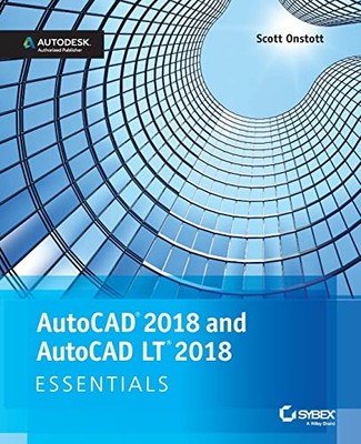 AutoCAD 2018 and AutoCAD LT 2018 Ess..., Onstott, Scott 9781119386780| eBay