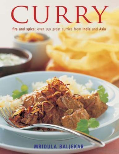 Curry: Fire And Spice: Over 150 Great Curries From India And Asia ...