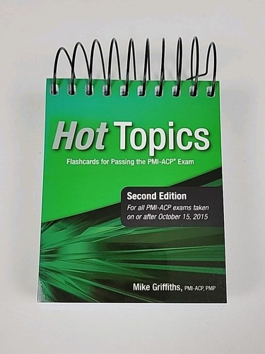 Hot Topics Flashcards for Passing the PMI-ACP Exam Second Edition Mike Griffiths | eBay