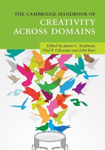 The Cambridge Handbook of Creativity across Domains by Vlad P. Glaveanu ...