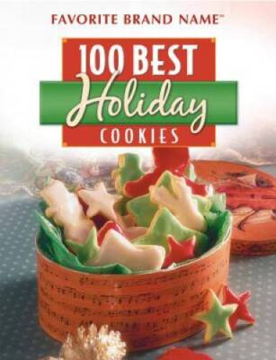 Favorite Brand Name: 100 Best Holiday Cookies - Spiral-bound - GOOD ...
